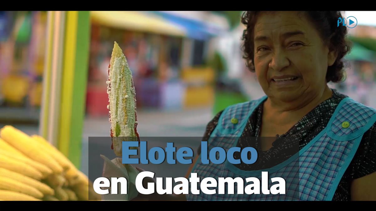 Así es el elote loco en Guatemala